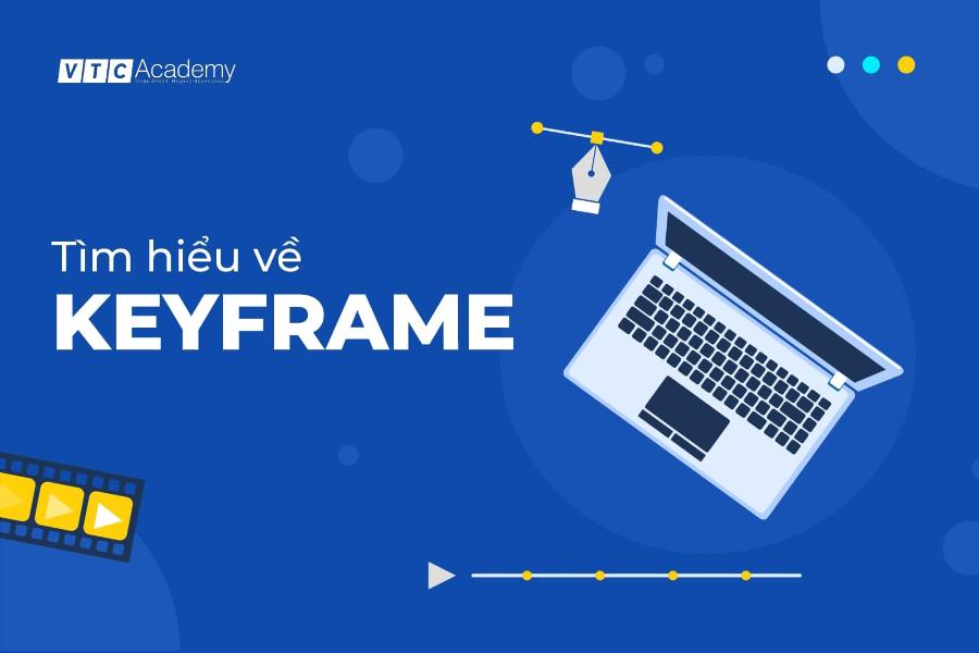 What is a Keyframe? Common Types of Keyframes and Their Importance in Video Production